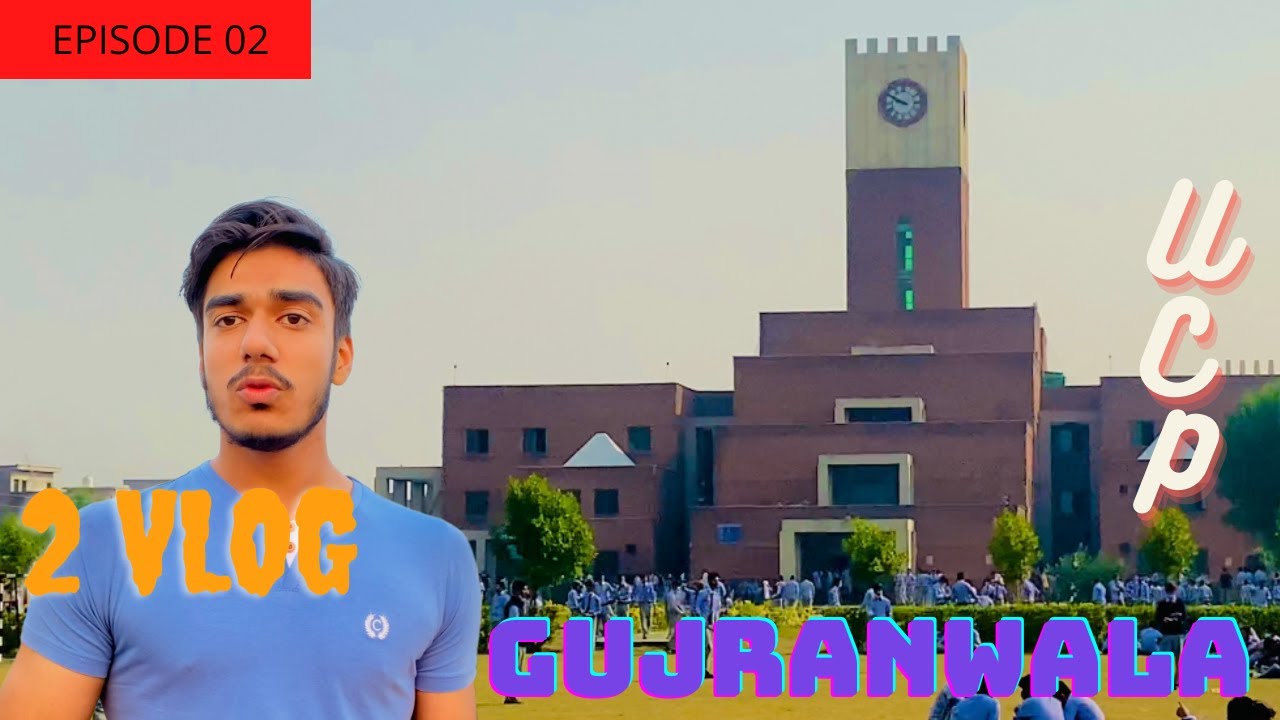 UCP Gujranwala| 2nd Vlog - YouTube