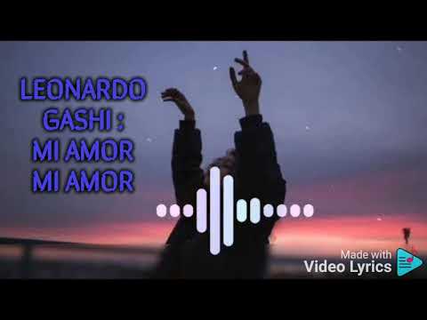Leonardo Gashi : Mi Amor Mi Amor Full Song