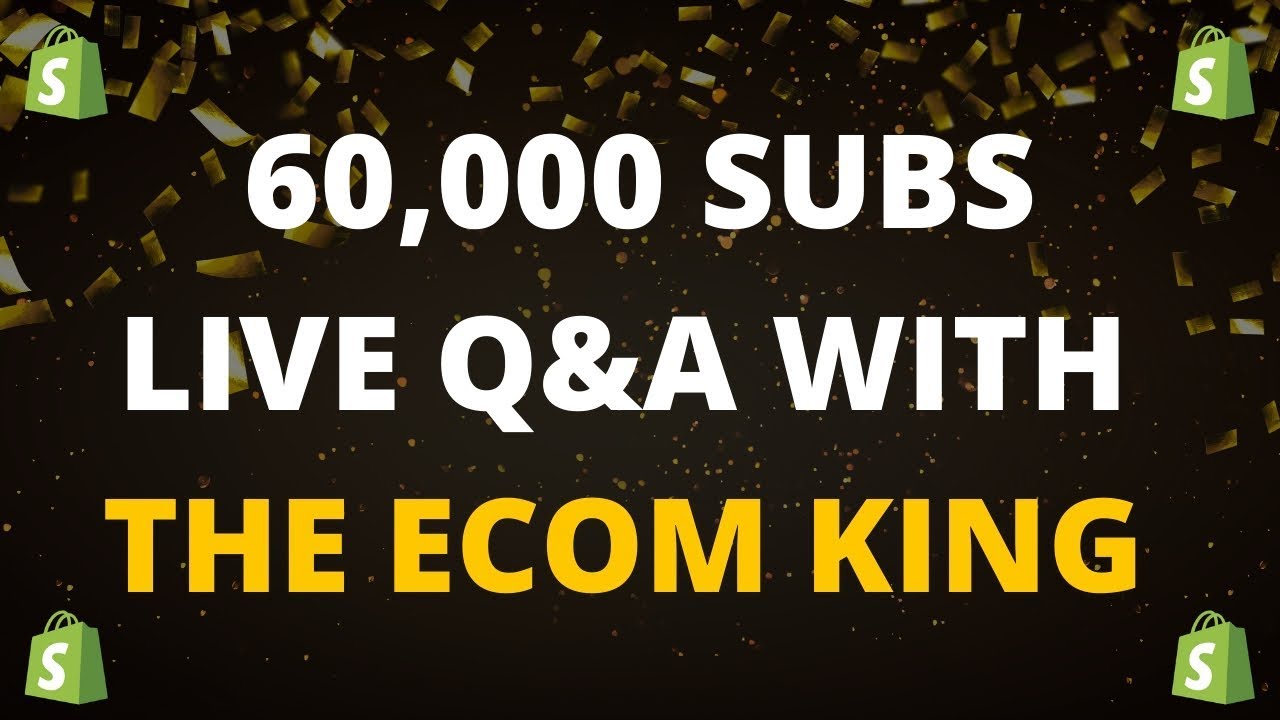 Dropshipping Q&A With THE ECOM KING | 60K SUBS 🎉 - YouTube