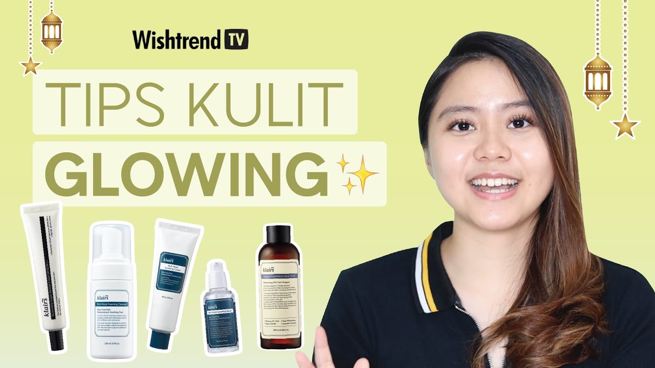 Rekomendasi Produk Dear, Klairs: Tips Kulit Sehat dan Glowing di Hari ...