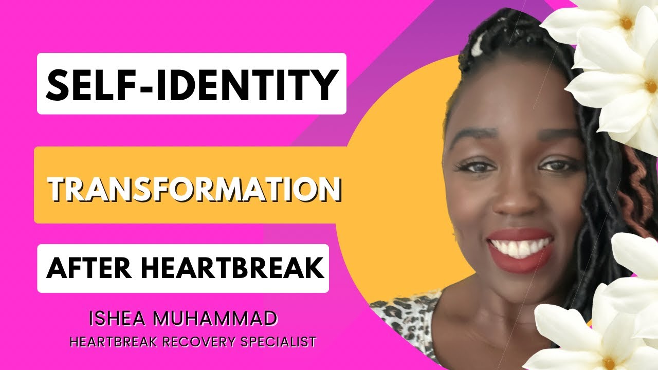 Self-Identity Transformation After Heartbreak ...