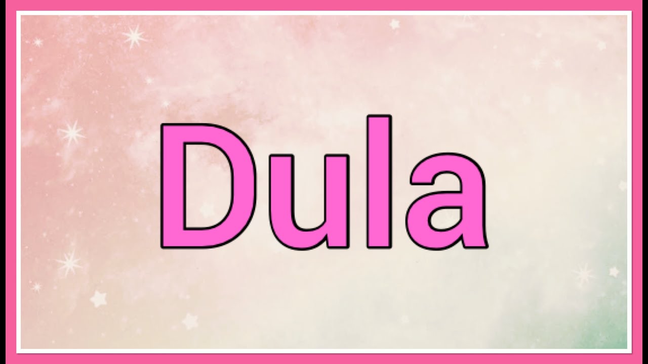 Dula | Name Origin Meaning - YouTube