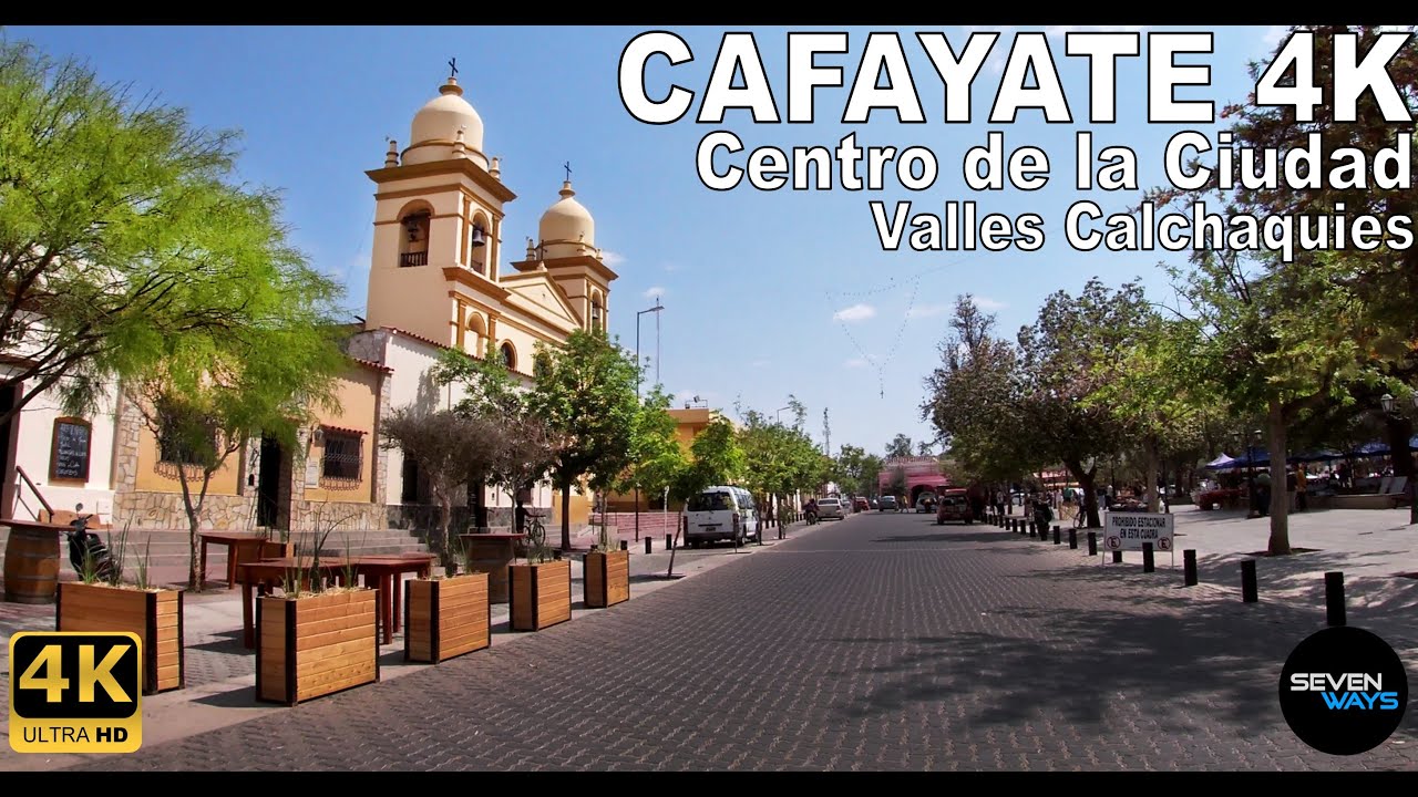 [4K] CAFAYATE (SALTA) - CENTRO DE LA CIUDAD / RUTA 40 / VALLES ...
