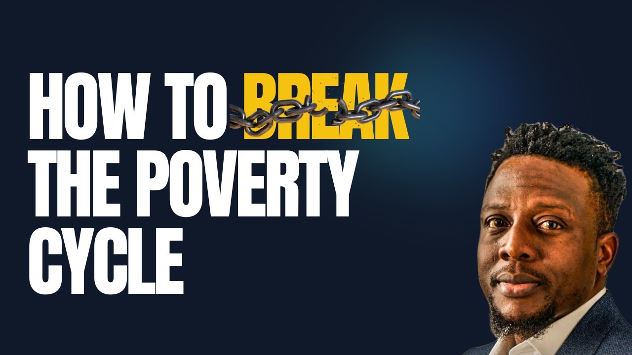 How To Break The Poverty Cycle - YouTube