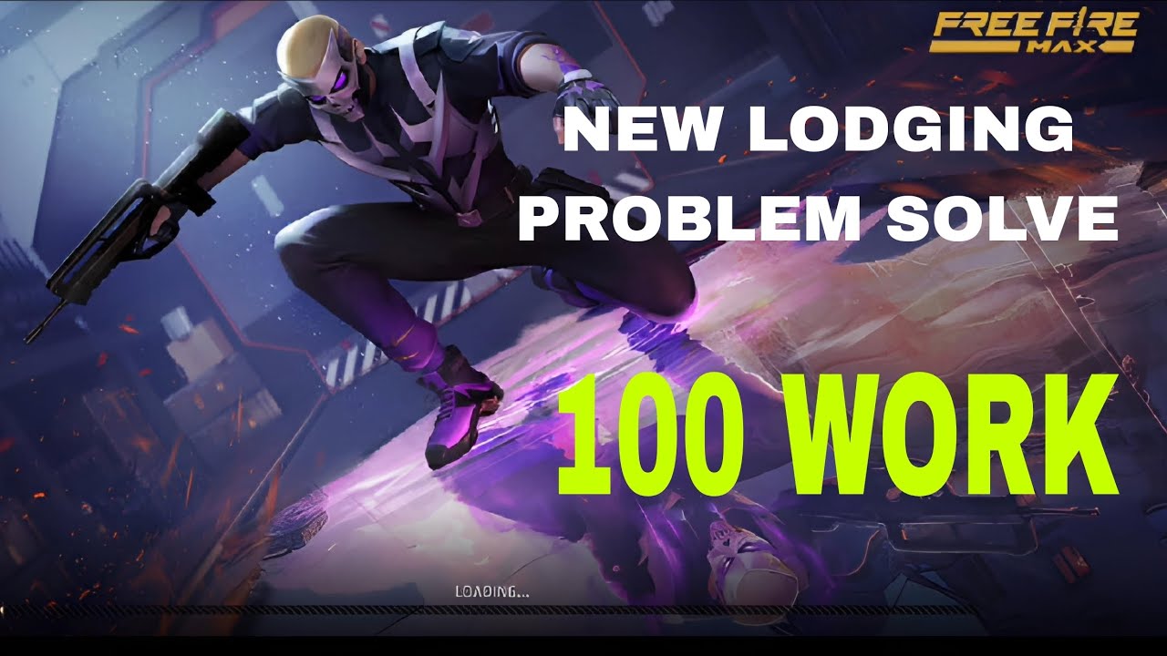 NEW LODGING PROBLEM SOLVE 100 WORK FF MAX - YouTube