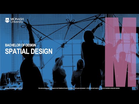 Bachelor of Design. Spatial Design. Open Day 2020 | Study Monash ...