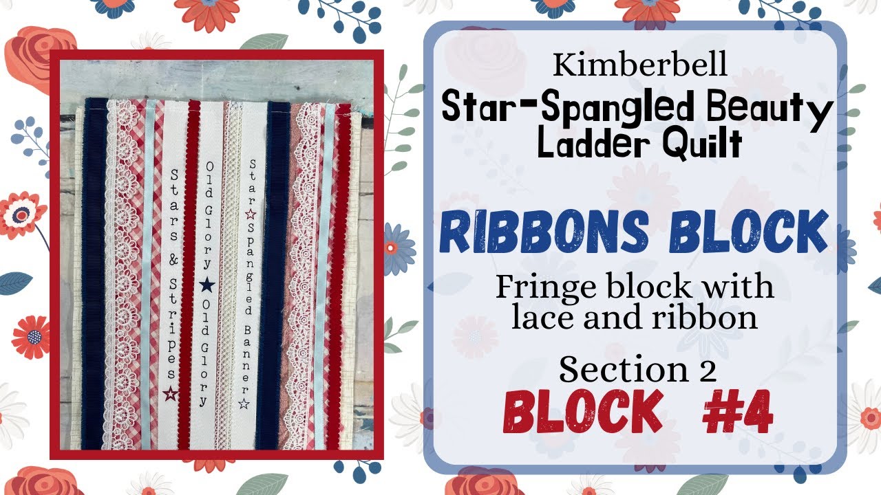 #10 Star-Spangled Beauty Ladder Quilt *Ribbons Block* , Section 2 ...