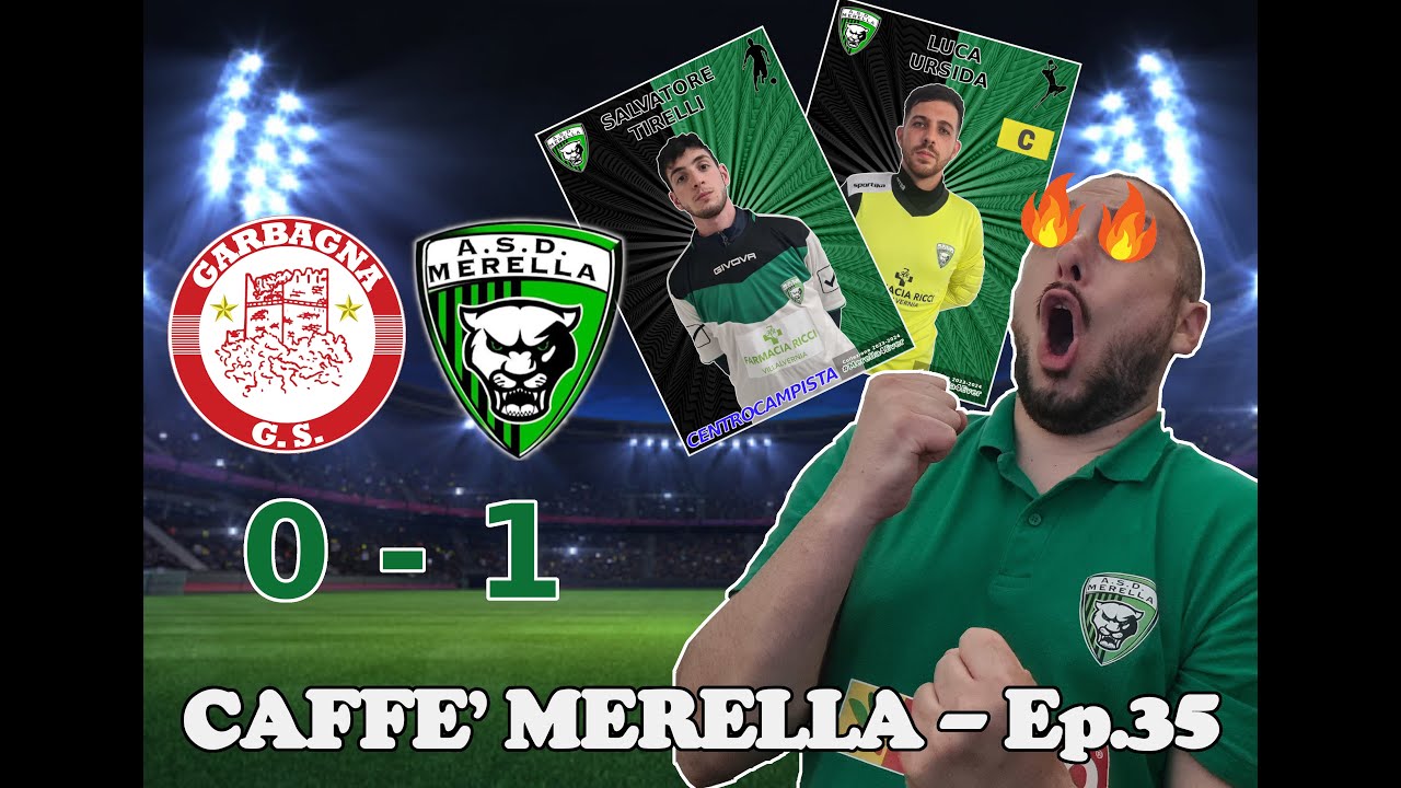 Caffè Merella Ep.1x35 - GARBAGNA vs MERELLA 19.05.2024, Analisi partita ...