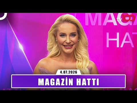 Magazin Hattı | 4 Temmuz 2026
