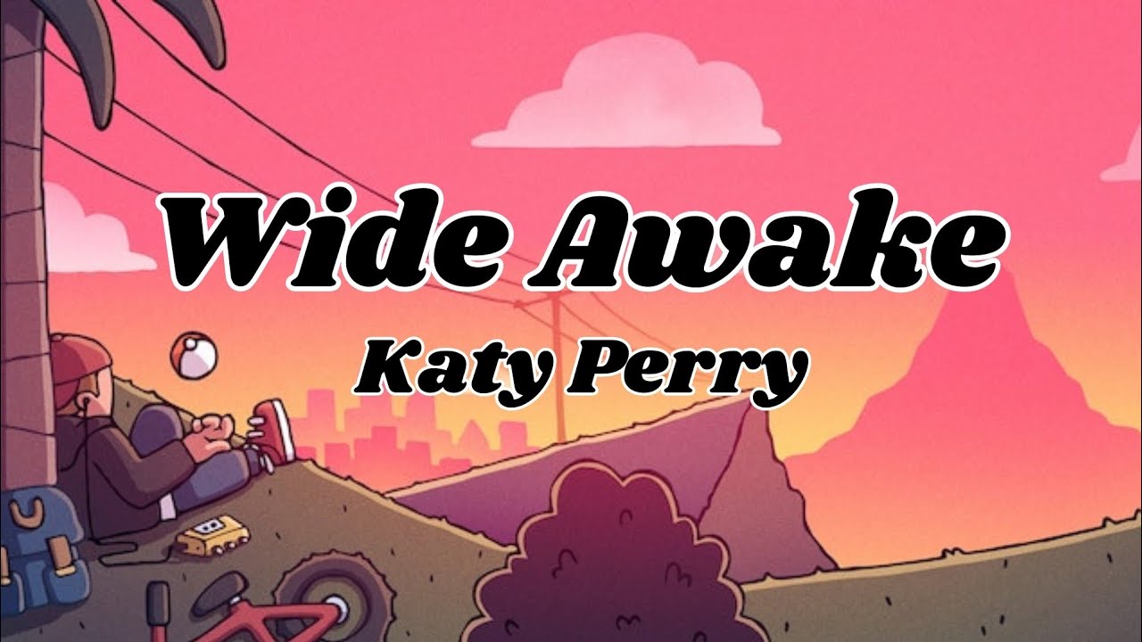 Wide Awake (Lyrics ) by Katy Perry - YouTube