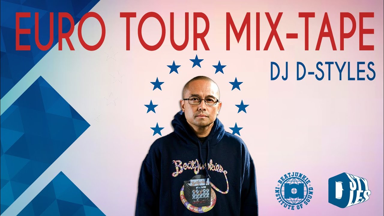 Euro Tour Mix Tape - Dj D-Styles (BeatJunkies) 🇪🇺 - YouTube
