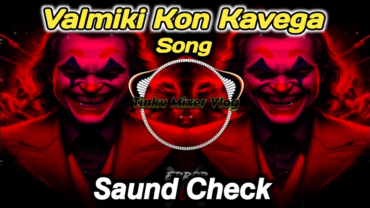Valmiki Kon Kavega || Saund Check Song || Hard Bass Latest Mixing Song ...