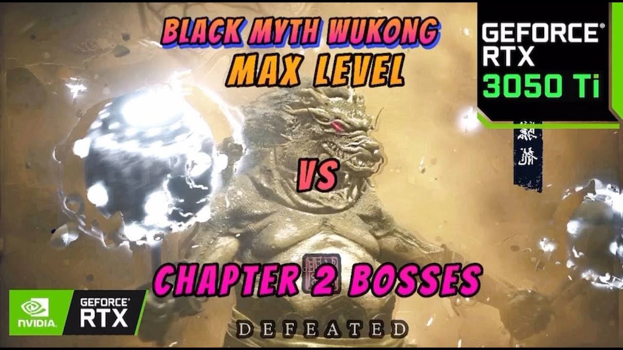 Black Myth Wukong - MAX LEVEL vs Chapter 2 Bosses only | RTX 3050 TI ...