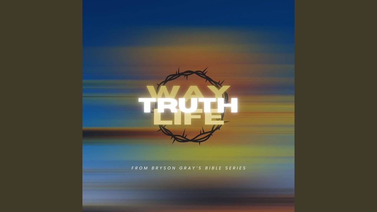 WAY TRUTH LIFE - YouTube Music