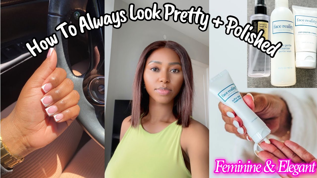 How To Always Look Pretty & Polished / Feminine + Attractive 7 tips ...