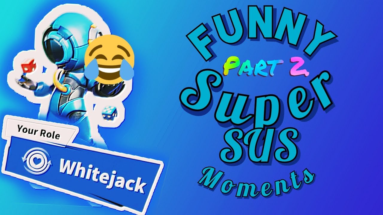 SUPER SUS FUNNY MOMENTS | BUT THIS IS NOT A COMPILATION Part 2. | DUO ...