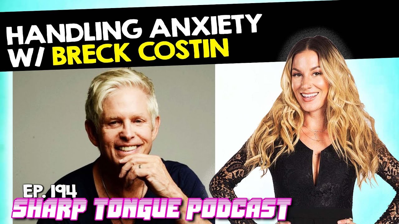 SHARP TONGUE PODCAST: Handling Anxiety | Breck Costin - YouTube