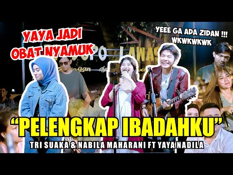 YAYA NYANYIIN BUAT ZIDAN ❤️ PELENGKAP IBADAHKU - TRI SUAKA & NABILA MAHARANI FT YAYA NADILA
