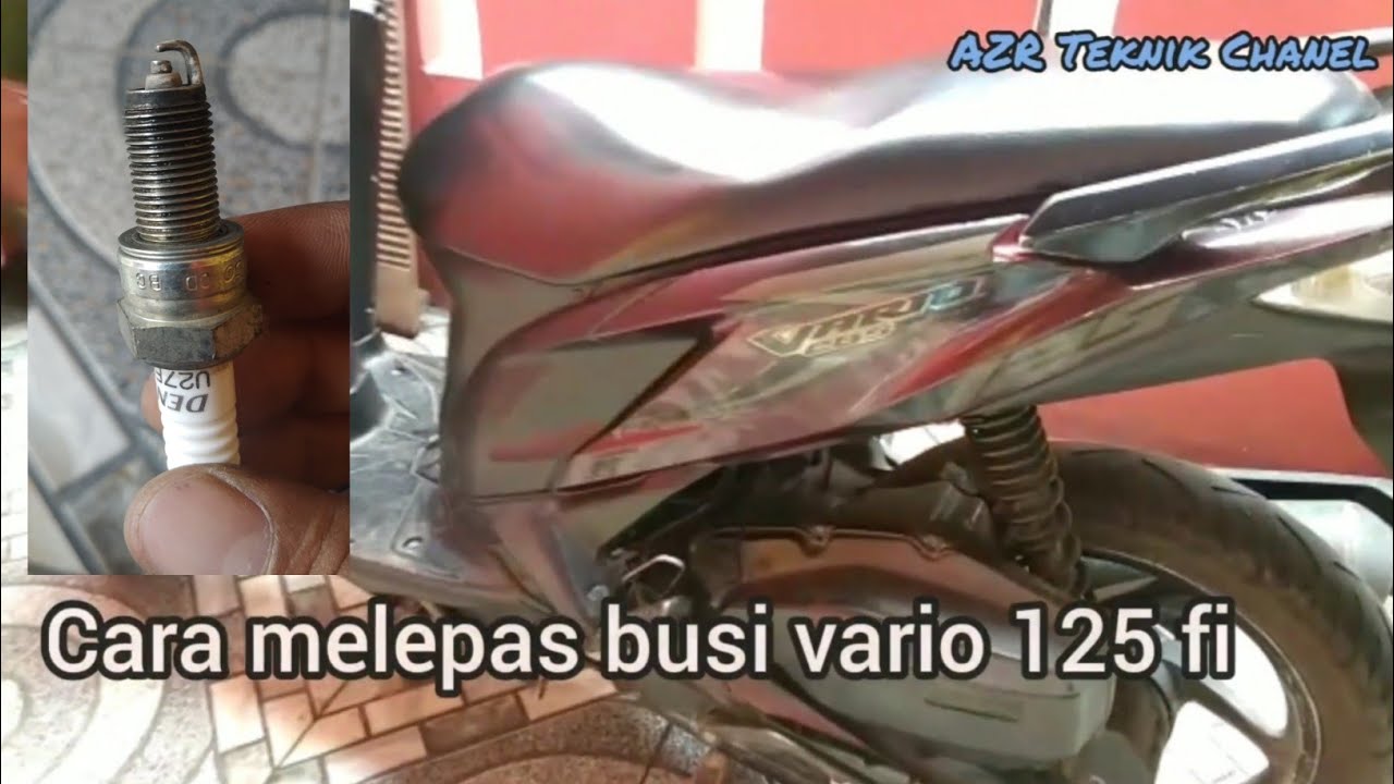 Cara Melepas Busi Sepeda Motor Vario 125 fi - YouTube