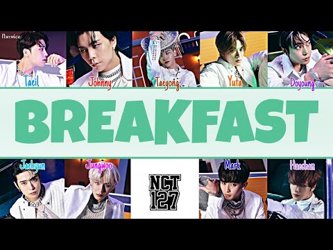 NCT 127 - BREAKFAST [Kolay Okunuş - Easy Lyrics]