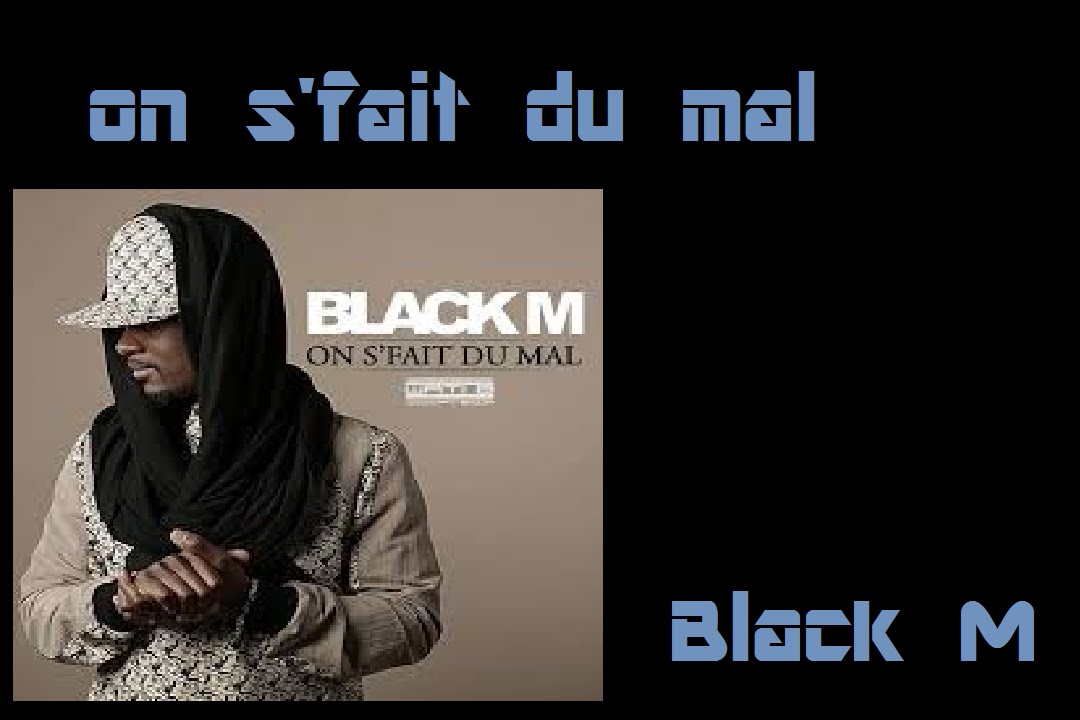 On s'fait du mal - Black M - Lyrics - HD - YouTube