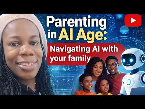 Parenting in AI age: Tip on Navigating AI with Your Family. - YouTube