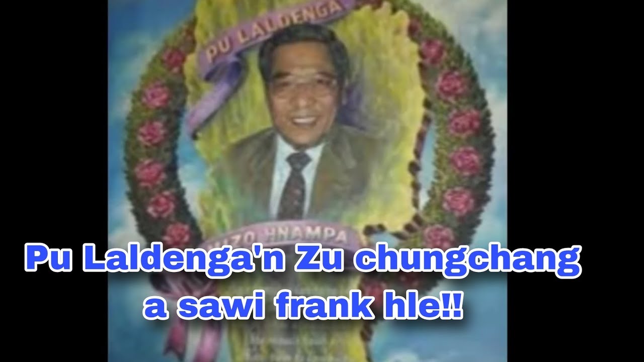 Pu Laldenga thusawi ZU CHUNGCHANG hi || Kohhran a kap zeuh bawk!! - YouTube