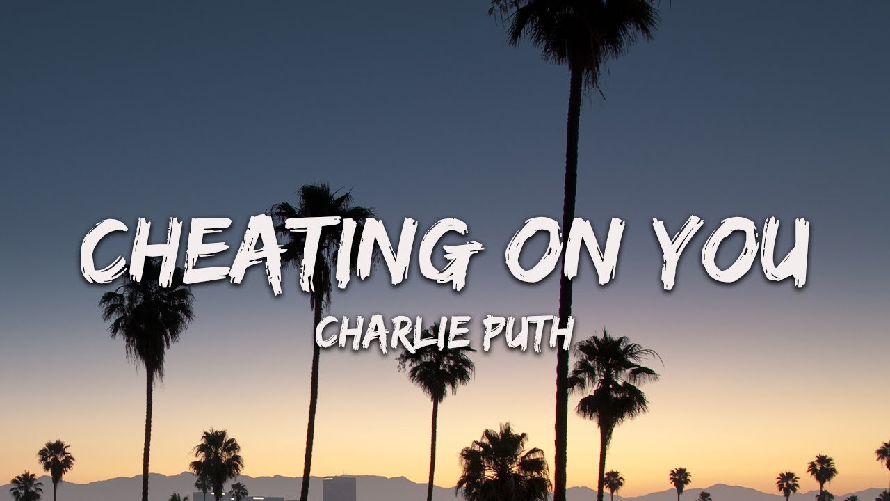 Charlie Puth - Cheating on You (Lyrics) - Avicii, Camila Cabello - YouTube