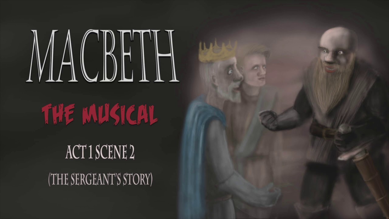 Macbeth the Musical Act 1 Scene 2 - YouTube