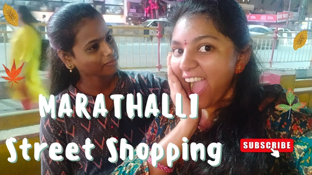 MARATHALLI Street Shopping🥰🫰 ️ || Fun time with friends🥹 || Weekend ...