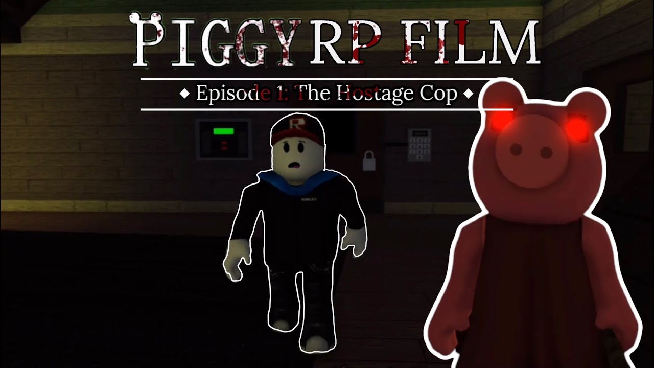 Piggy RP FILM: Episode 1: The hostage Cop - YouTube
