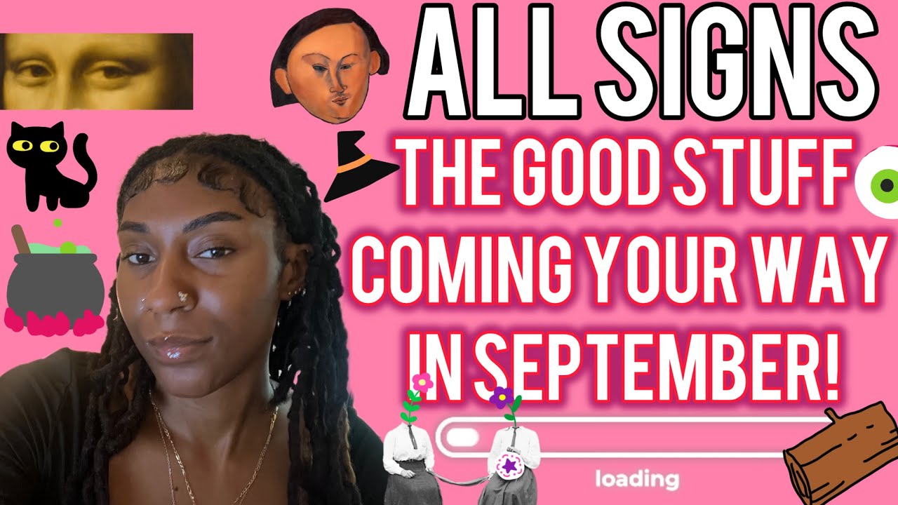 ALL SIGNS: The GOOD STUFF coming YOUR WAY… IN SEPTEMBER! All zodiac ...