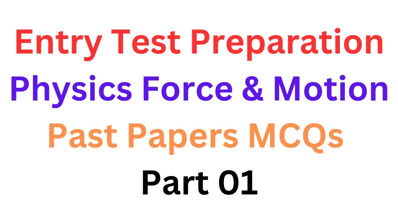 Entry Test Preparation Physics Force and Motion Lecture 01 I NUST NET 1 ...