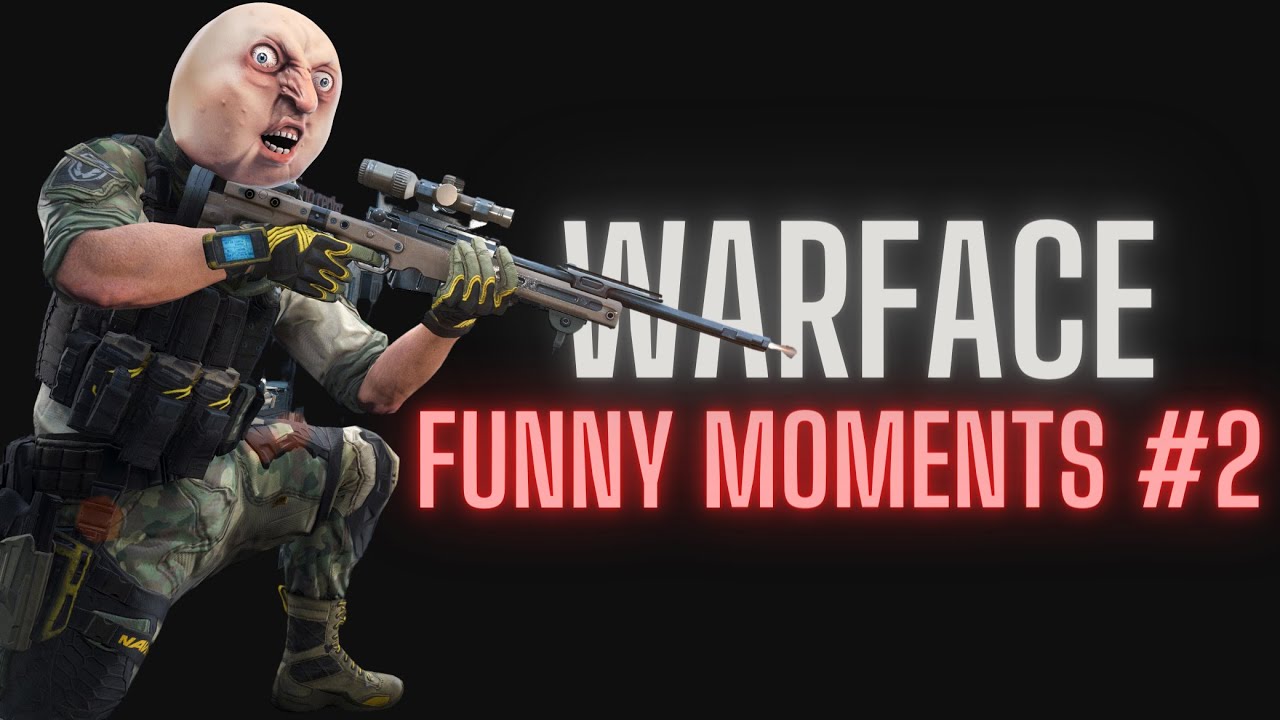 WARFACE - FUNNY MOMENTS #2 - YouTube