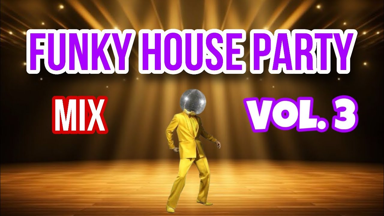 FUNKY HOUSE PARTY mix Vol.3 - YouTube