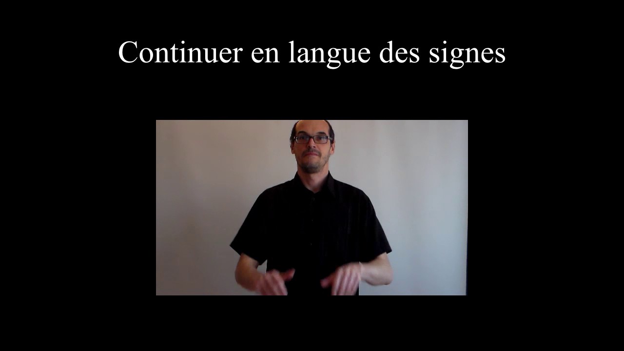 Continuer en langue des signes française - YouTube