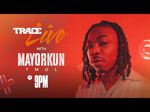 Trace Live with MAYORKUN - #TraceLiveMayorkun