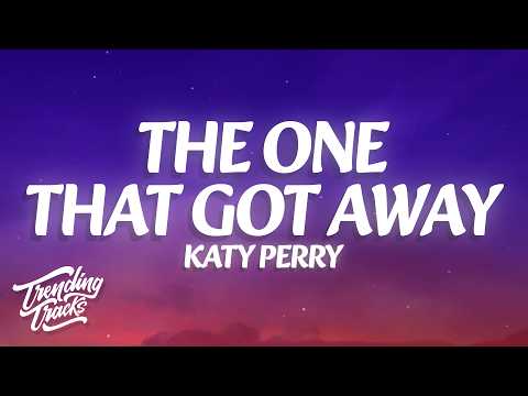 Katy Perry - The One That Got Away (Lyrics)