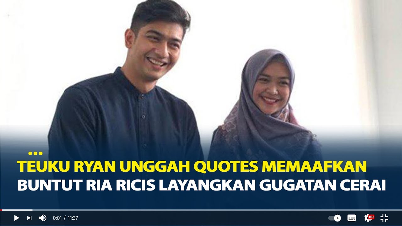 Teuku Ryan Unggah Quotes Memaafkan Buntut Ria Ricis Layangkan Gugatan ...