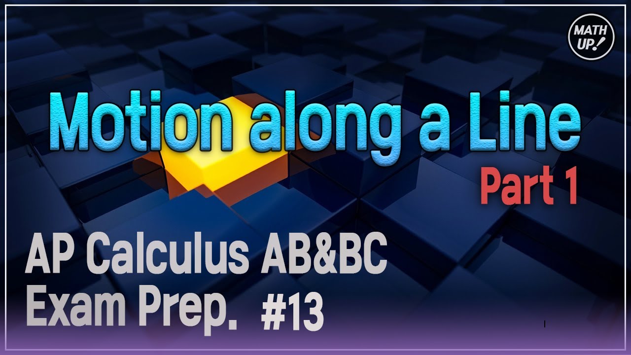 𝗔𝗣-𝗖𝗔𝗟𝗖𝗨𝗟𝗨𝗦 𝗔𝗕&𝗕𝗖 Exam Prep #13 | Ch 4-1. Motion along a Line, Part 1 ...