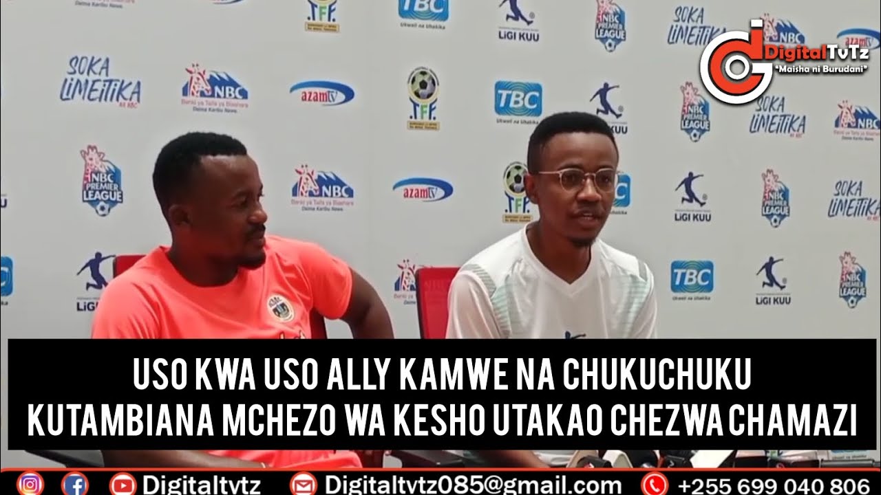 ALLY KAMWE USO KWA USO NA CHUKUCHUKU KAMWE AKITAMBA UBINGWA WETU ...