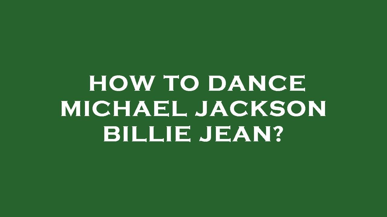 How to dance michael jackson billie jean? - YouTube