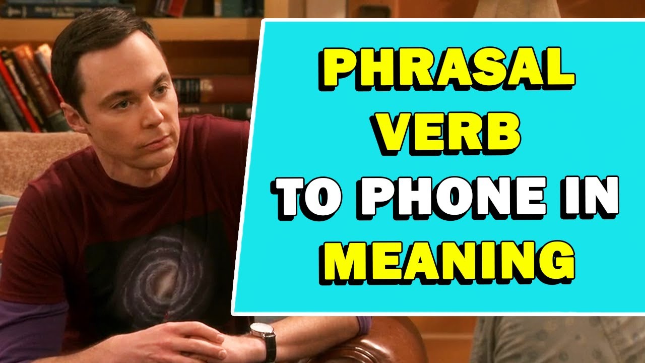Phrasal Verb 'To Phone In' Meaning - YouTube
