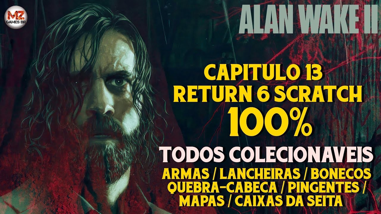 ALAN WAKE 2 | Capítulo 13: RETURN 6 - SCRATCH 100% - TODOS OS ...