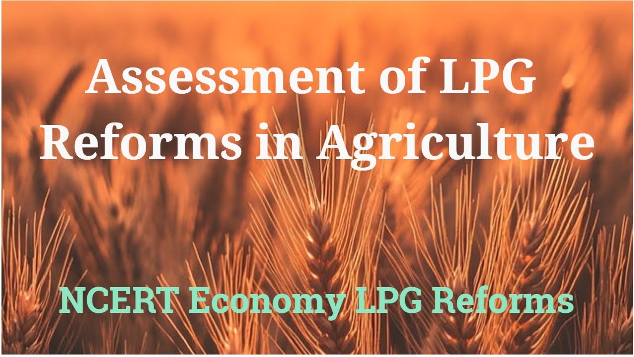 Assessment of LPG Reforms in Agriculture | LPG Reforms #economics # ...
