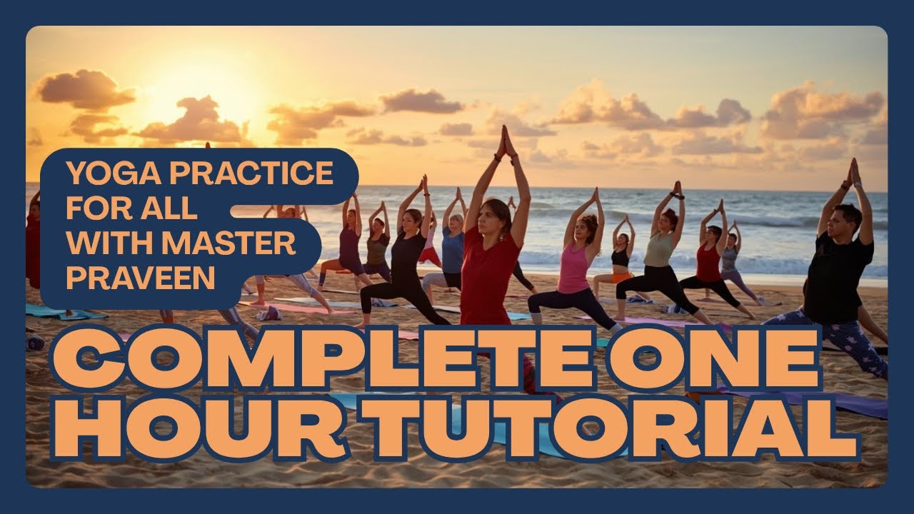 Complete one hour, Yoga tutorial for everyone ｜ Master Praveen #yoga # ...