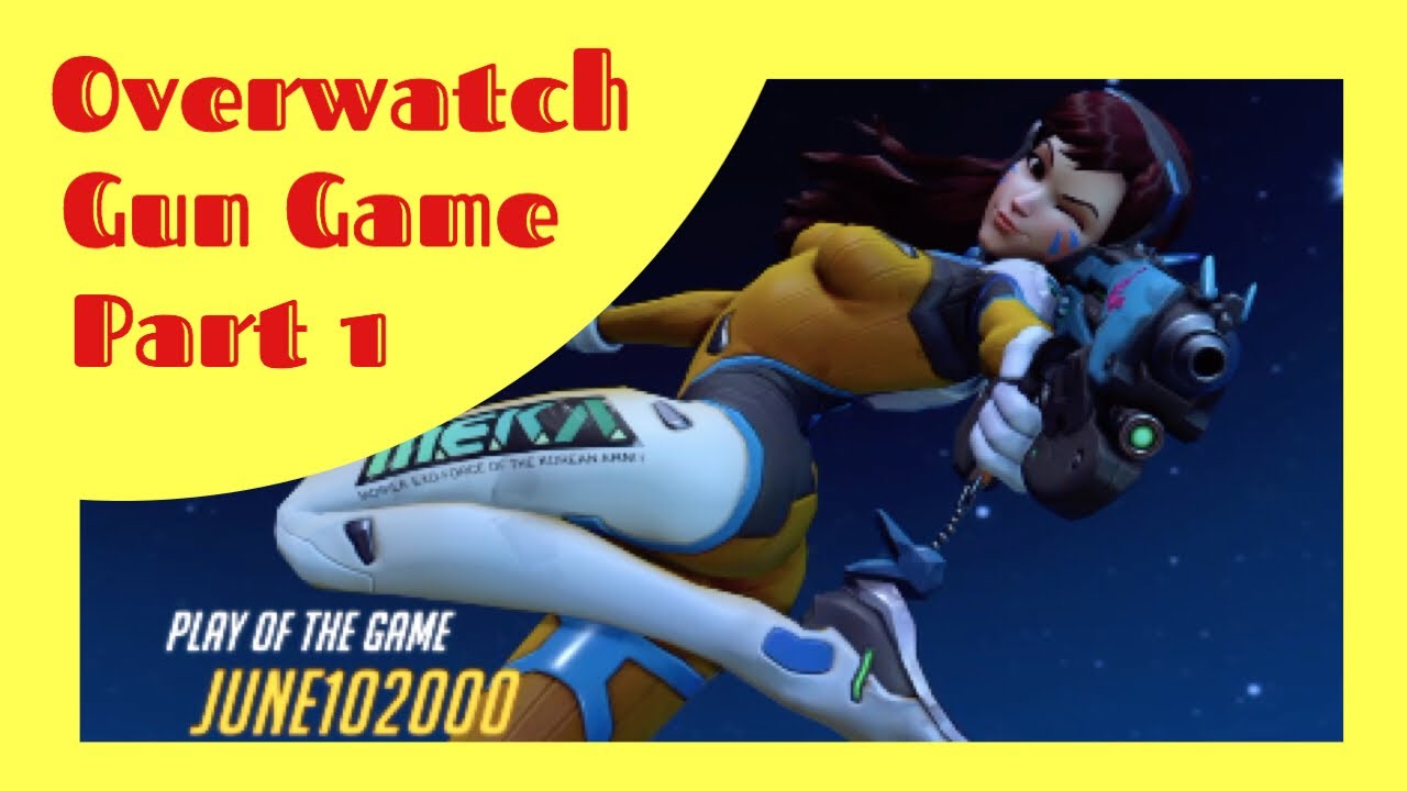 Totally Original Idea- Overwatch Gun Game #1|Duck-Ducktions| - YouTube