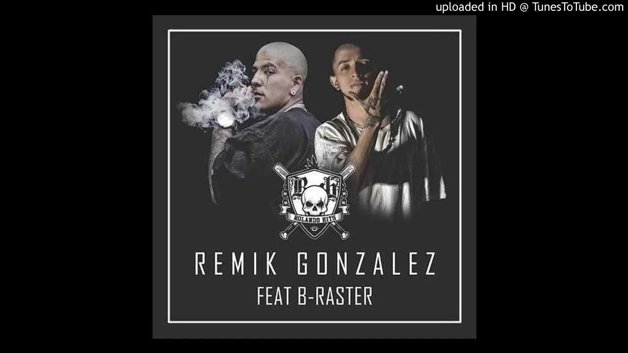 Remik González - Se Queman Solos Feat. B-Raster (Audio Oficial-2016 ...