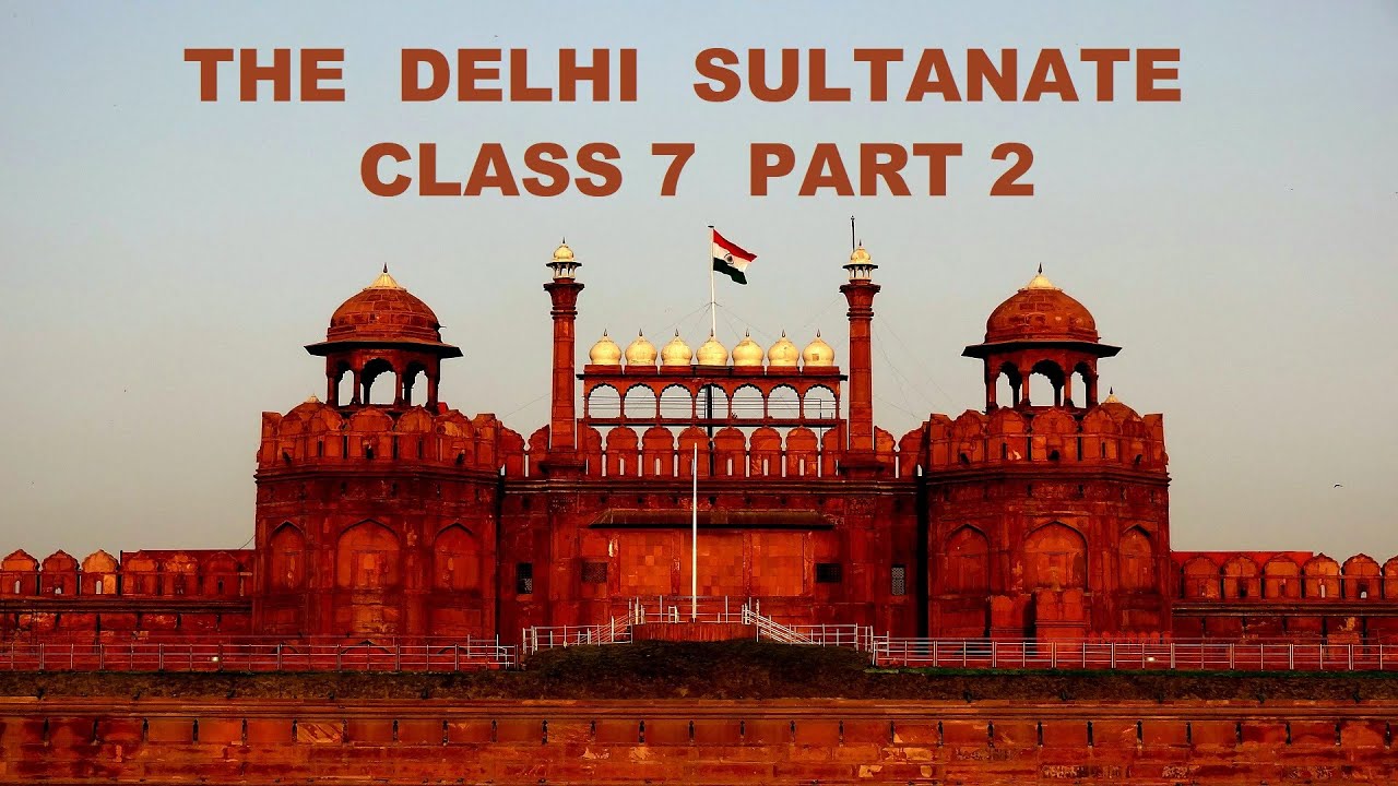 THE DELHI SULTANATE CLASS 7 SOCIAL SCIENCE PART 2 GSEB CBSE ICSE TOP 5 SCHOOLS OF AHMEDABAD ...