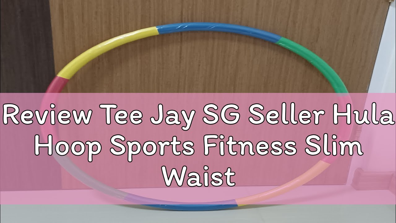 Review Tee Jay SG Seller Hula Hoop Sports Fitness Slim Waist - YouTube